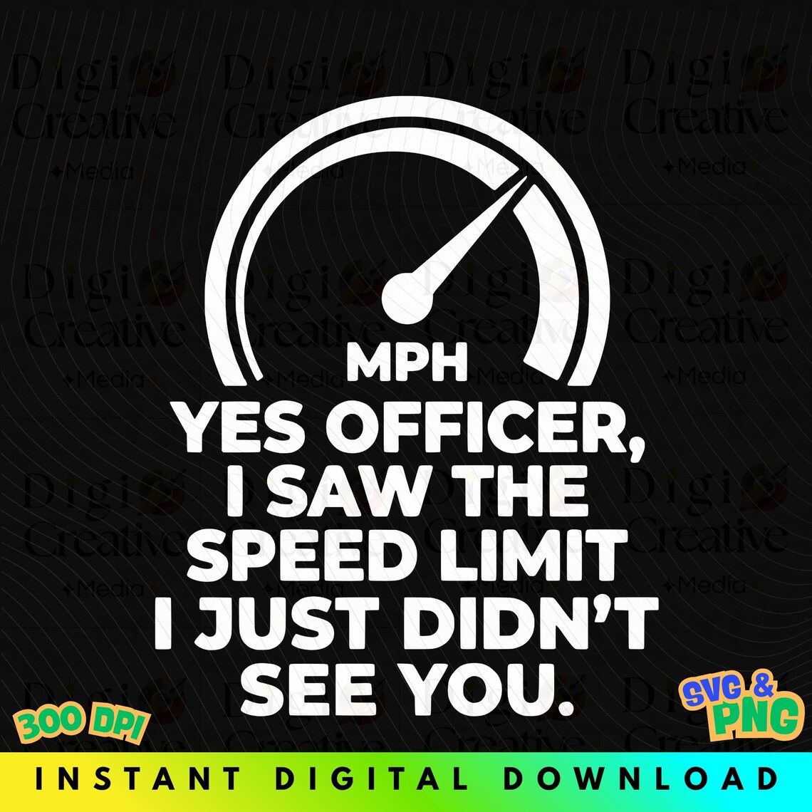 Yes Officer I Saw Speed Limit Just Didn't See You PNG Funny Police ...