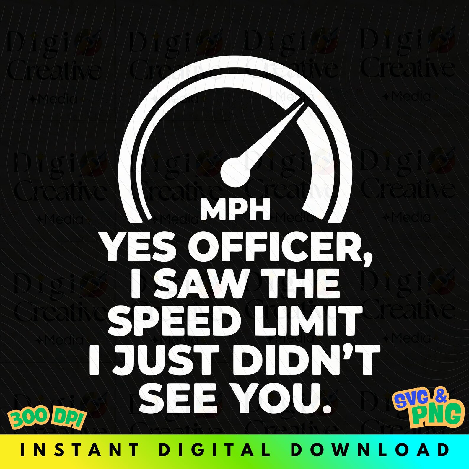 Yes Officer I Saw Speed Limit Just Didn't See You PNG Funny Police ...
