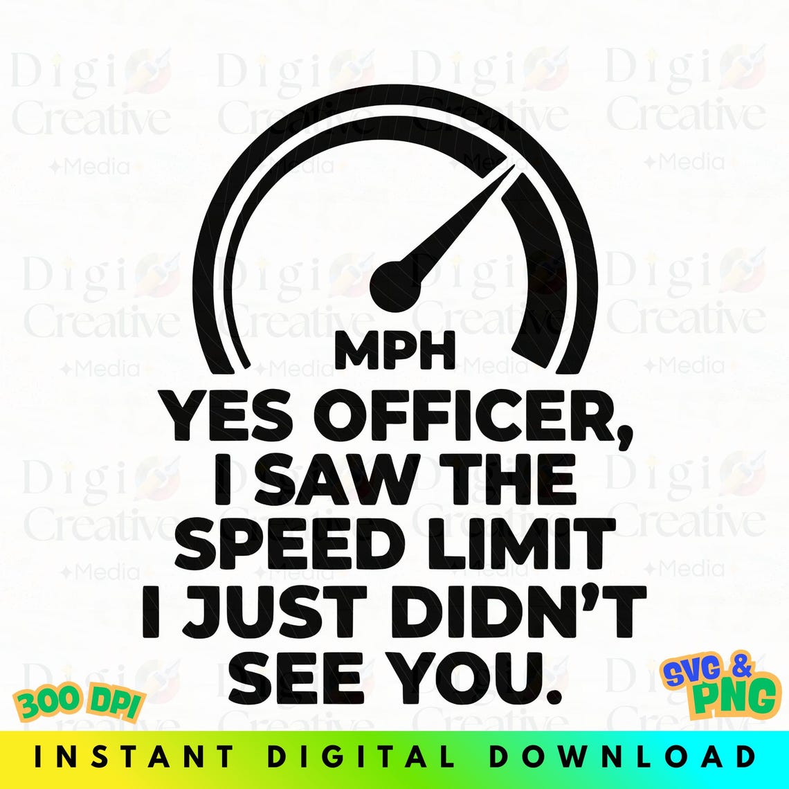Yes Officer I Saw Speed Limit Just Didn't See You PNG Funny Police ...
