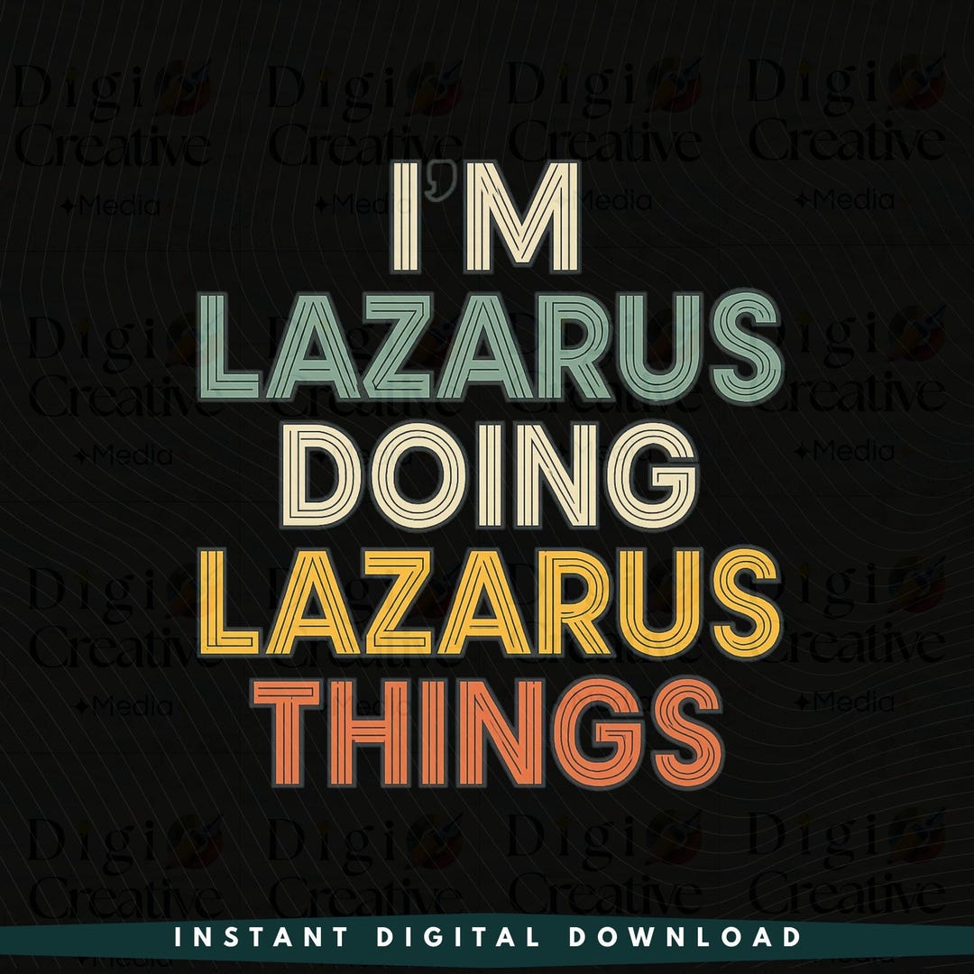 I'm Lazarus Doing Things PNG: Funny Name Humor Digital Download Meme ...