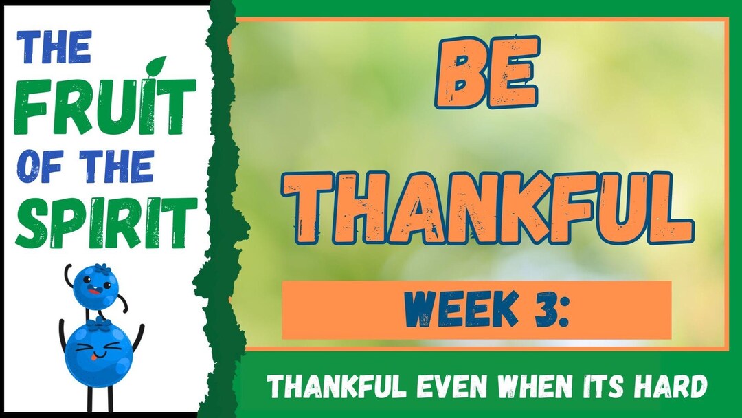 Be Thankful: Thankful Even When It’s Hard (week 3) - Etsy