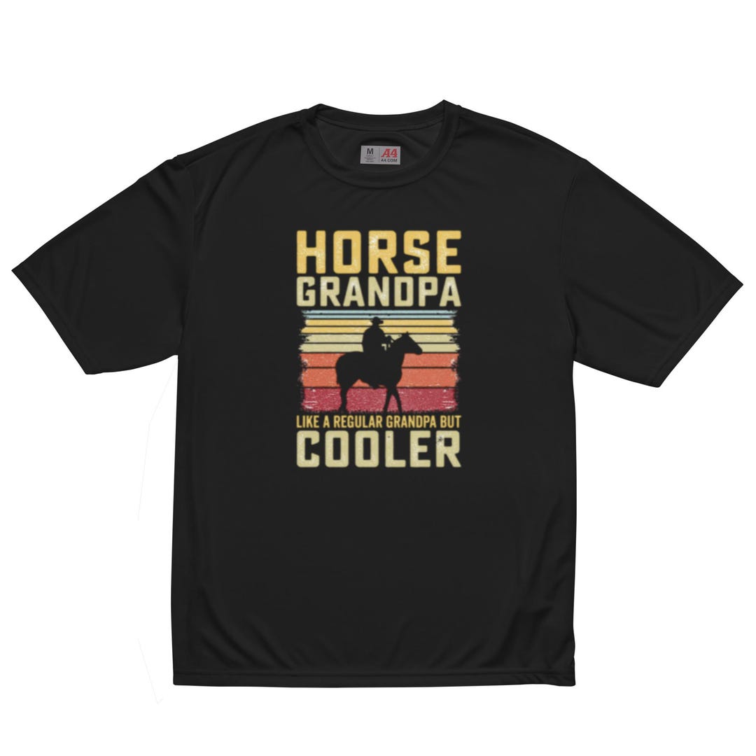 Horse Grandpa Like A Regular Grandpa but Cooler Sunset Performance Crew ...