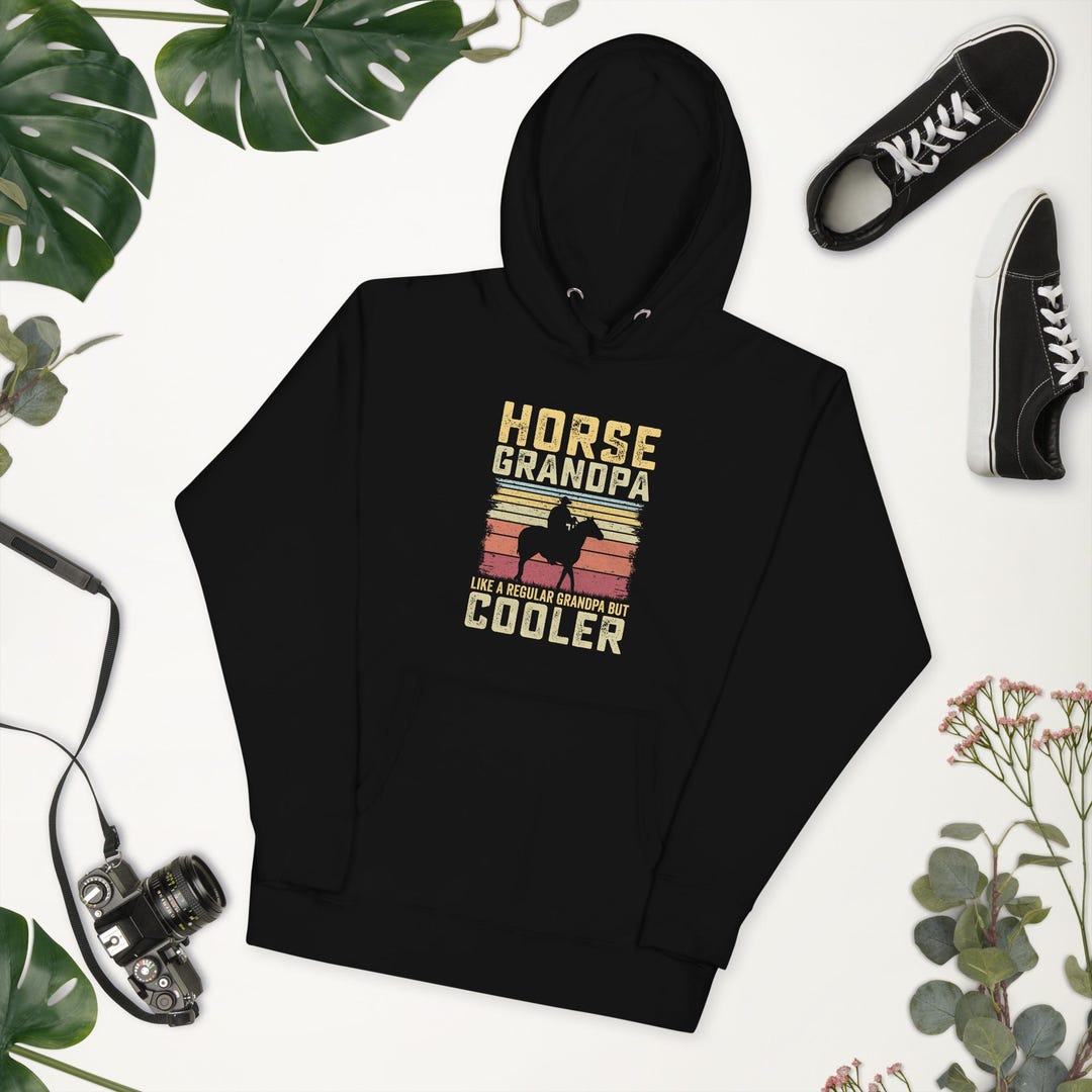 Horse Grandpa Like a Regular Grandpa but Cooler Hoodie | Horse Riding ...