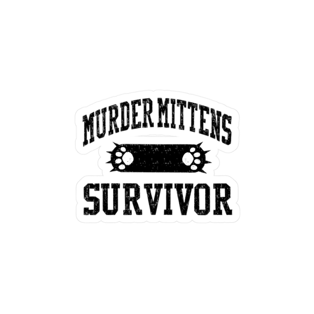 Murder Mittens Survivor Kiss-cut Vinyl Decal - Etsy