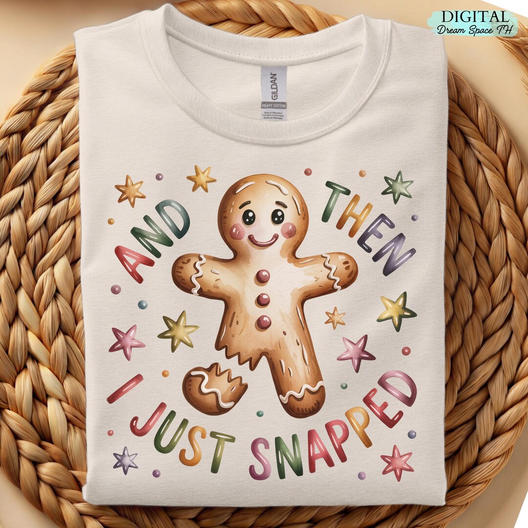 And Then I Just Snapped PNG, Watercolor Gingerbread Man Clipart, Funny ...