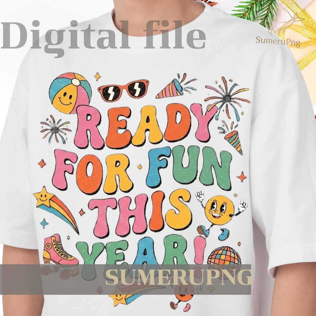 Ready for Fun This Year PNG - Retro New Year 2026 Sublimation, Groovy ...