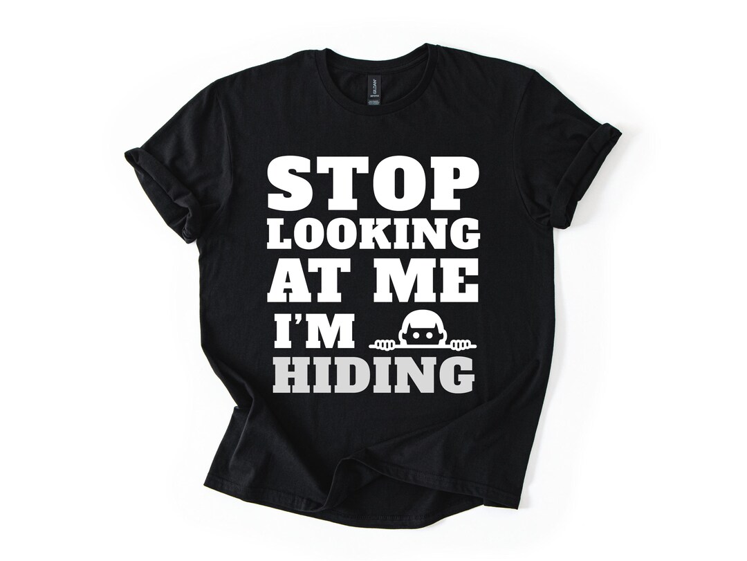 Stop Looking at Me I’m Hiding PNG: Funny Quote Humor (digital Download ...