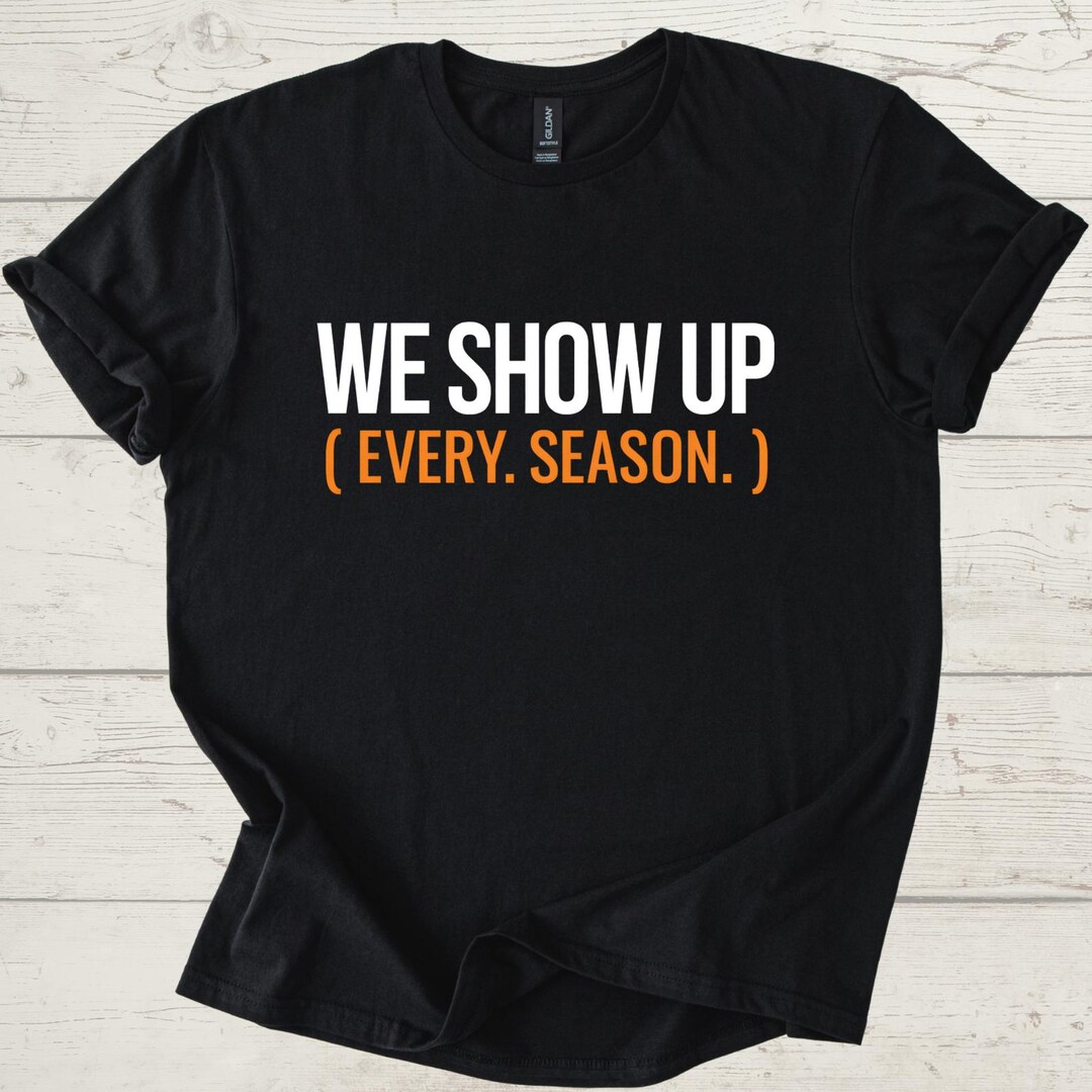 We Show up Every Season PNG: Sports Family Team Pride Sports Parents ...