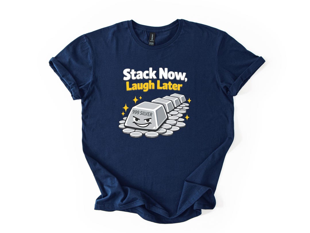Stack Now Laugh Later PNG: Funny Silver Stacking Investment Humor Png ...