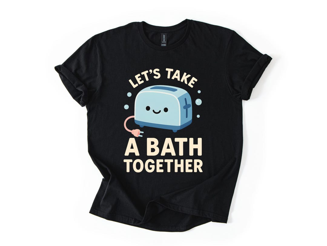 Let's Take A Bath Together Funny PNG: Cute Toaster Humor Kitchen Meme ...