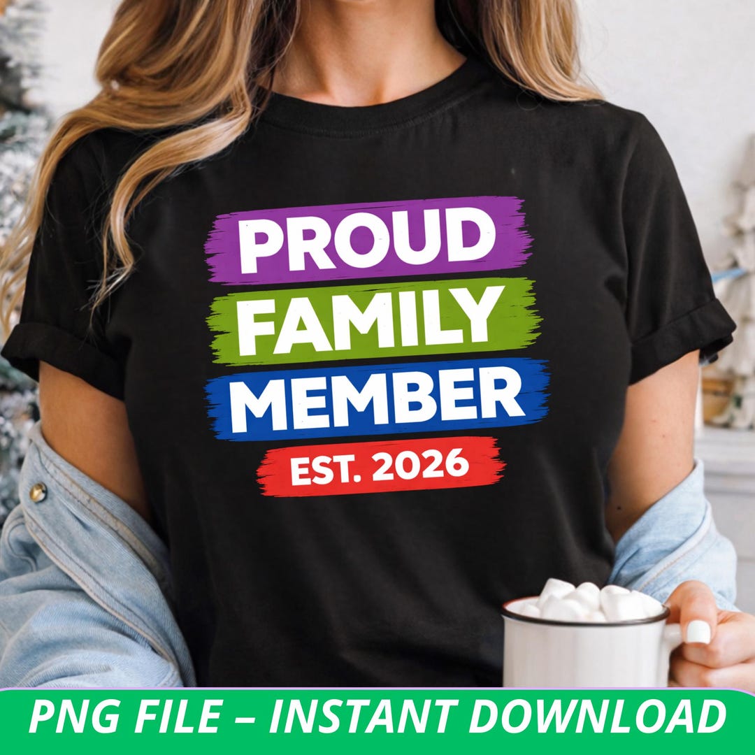 Proud Family Member Est 2026 PNG, Colorful Shirt Graphic for New ...