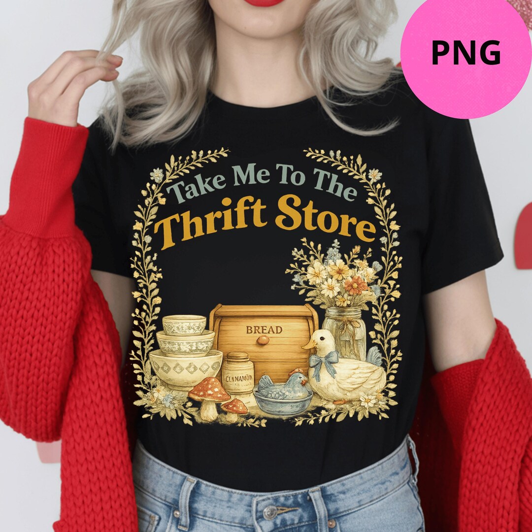 Take Me to the Digital Thrift Store PNG: Vintage Thrifting Graphic PNG ...