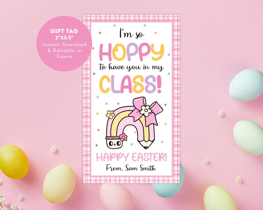 Editable Easter Gift Tag, Hoppy to Have You in My Class, Student Gift ...