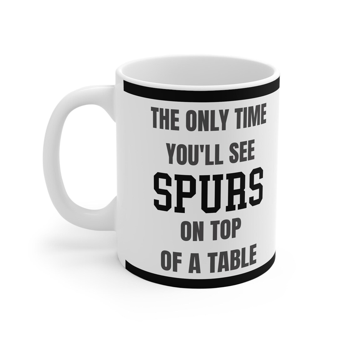 Funny Tottenham Spurs Mug: Football Banter Gift, 11oz Cup - Etsy