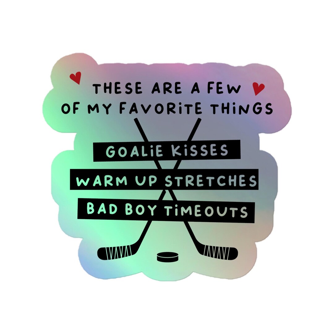 Holographic Sticker • These Are a Few of My Favorite Things • Hockey ...