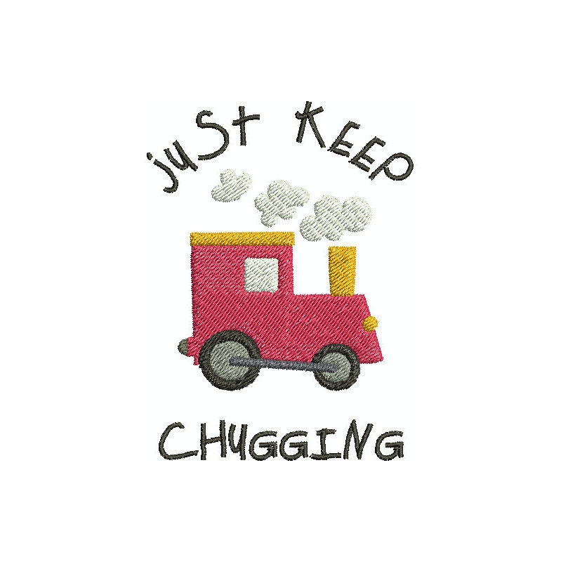 Just Keep Chugging Machine Embroidery Design | Etsy