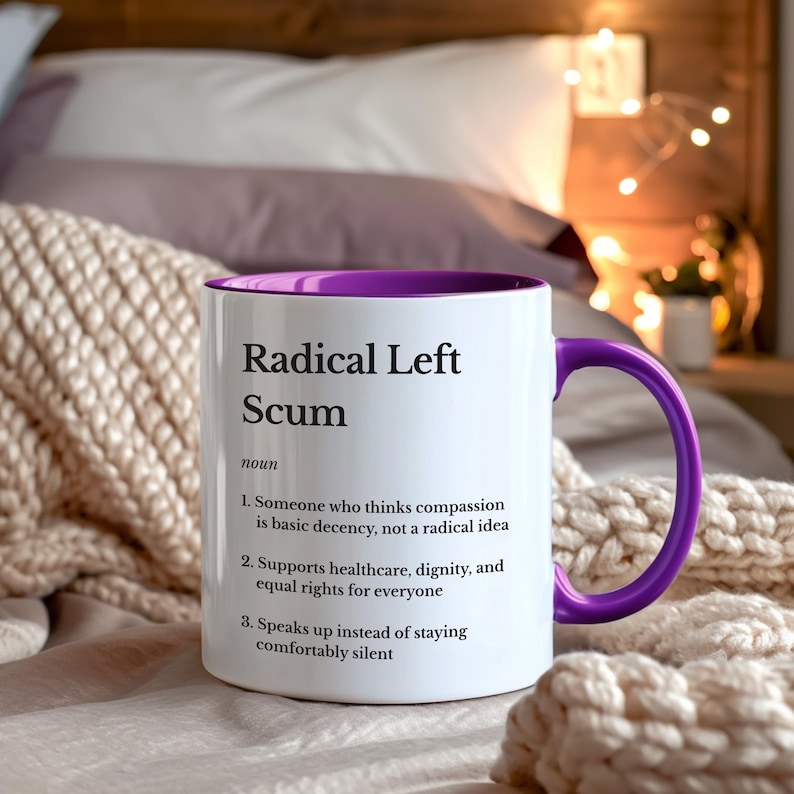 Radical Left Scum Definition Mug, Funny Progressive Coffee Cup, Liberal ...