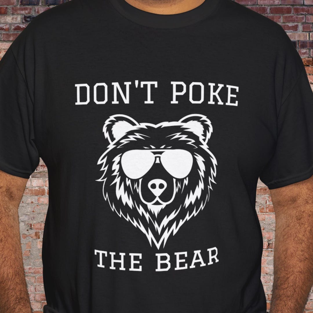 Don't Poke the Bear Dad T-shirt, Funny Papa Bear Tee, Shirt for Him - Etsy