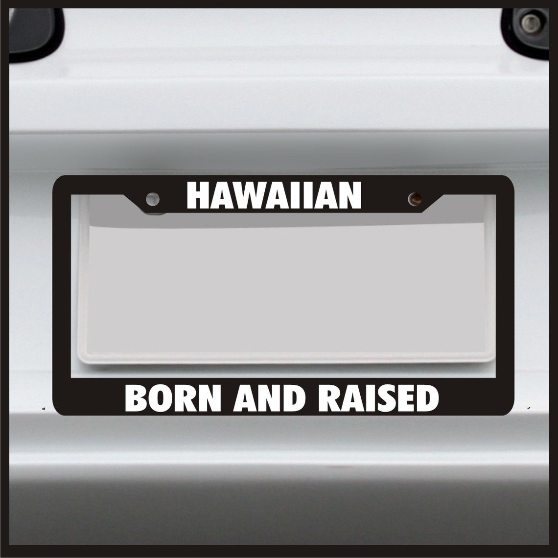Hawaiian Born and Raised Funny License Plate Frame Hawaii | Etsy