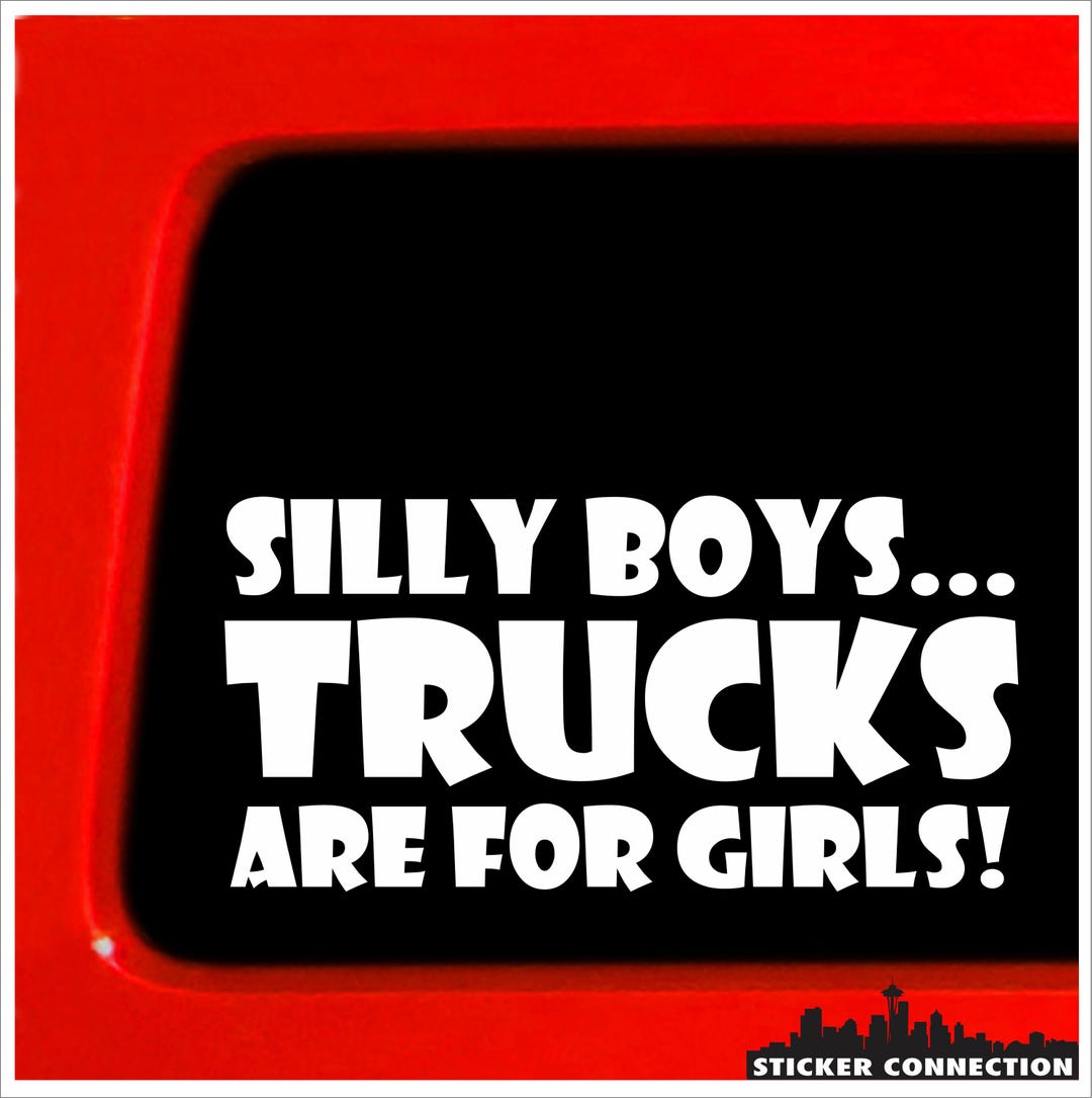 Sticker Connection | Silly Boys Trucks Are for Girls | Bumper Sticker ...