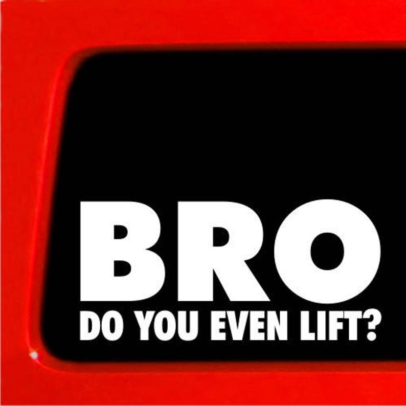 Sticker Connection Bro Do You Even Lift Bumper Sticker - Etsy