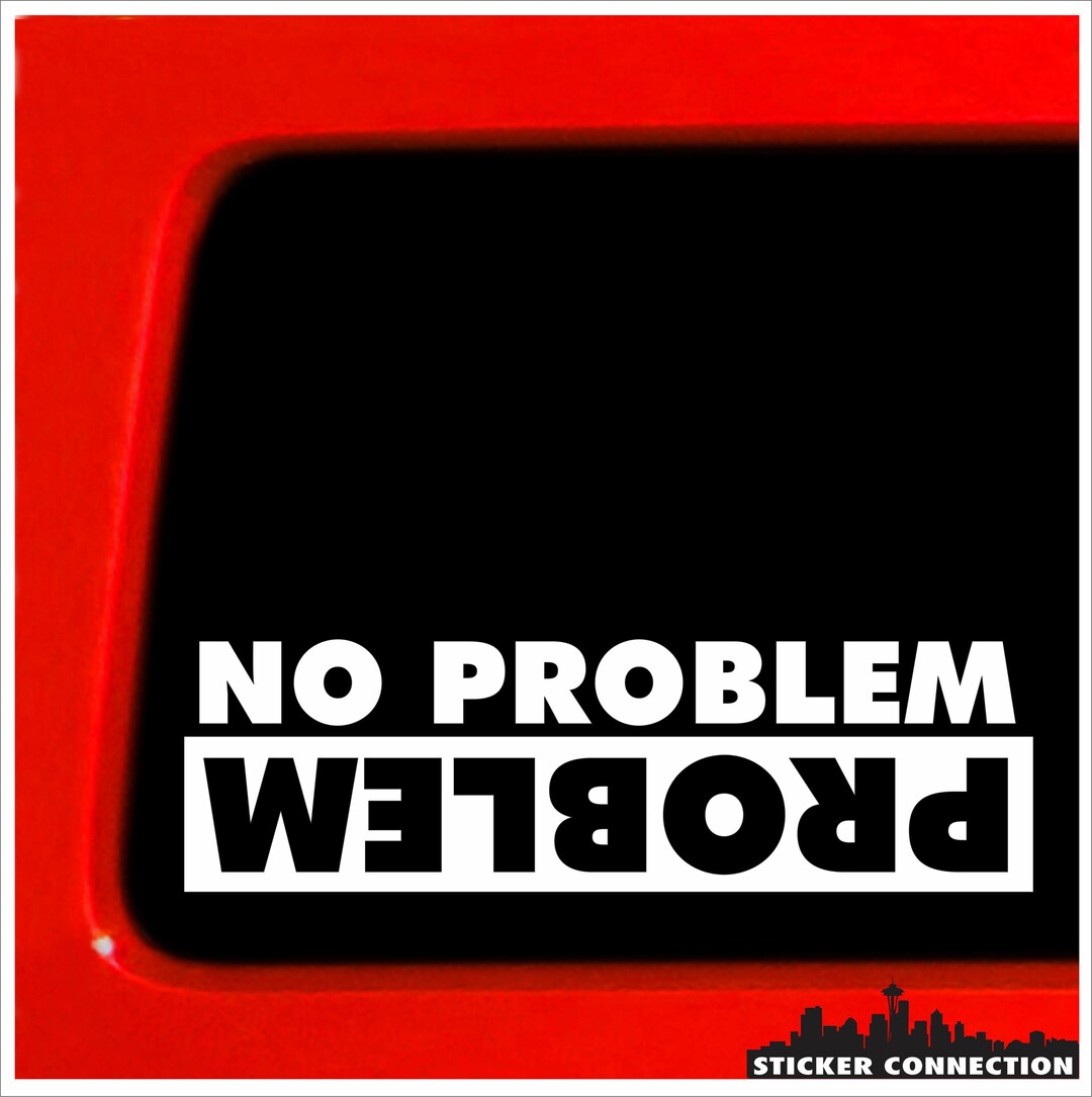 Sticker Connection | No Problem Problem | Bumper Sticker Offroad Decal ...