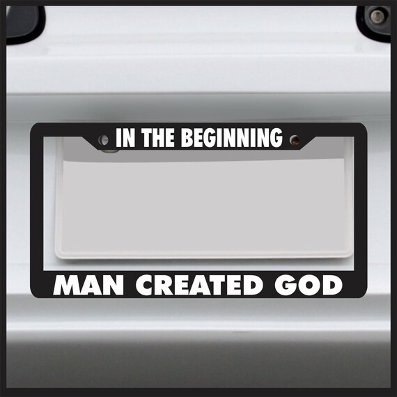 In the Beginning Man Created God Funny License Plate Frame | Etsy