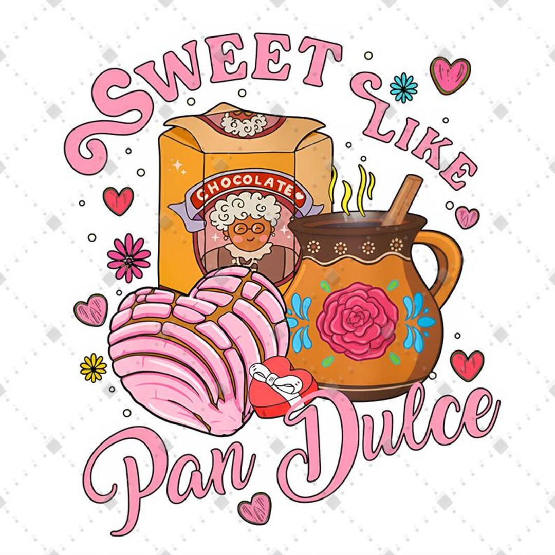 Sweet Like Pan Dulce Png, Valentine Png, Latina Mexican Valentine Png ...