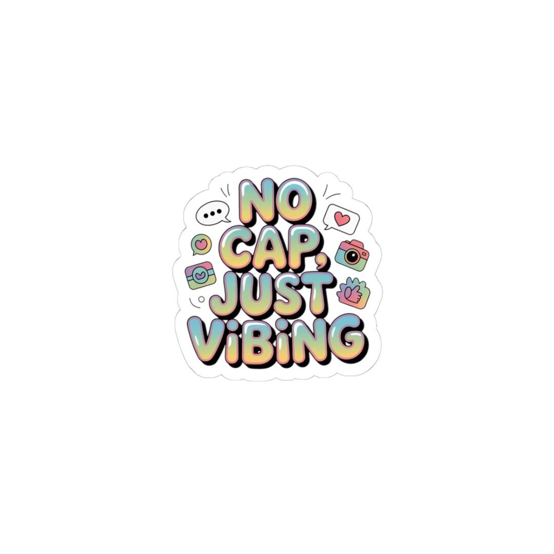 No Cap Just Vibing Sticker | Gen-z Slang, Internet Lingo, Cringe ...