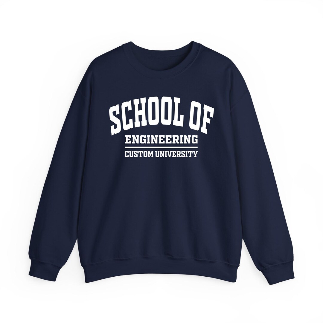 School of Engineering Custom University Sweatshirt Hoodie and T-shirt ...