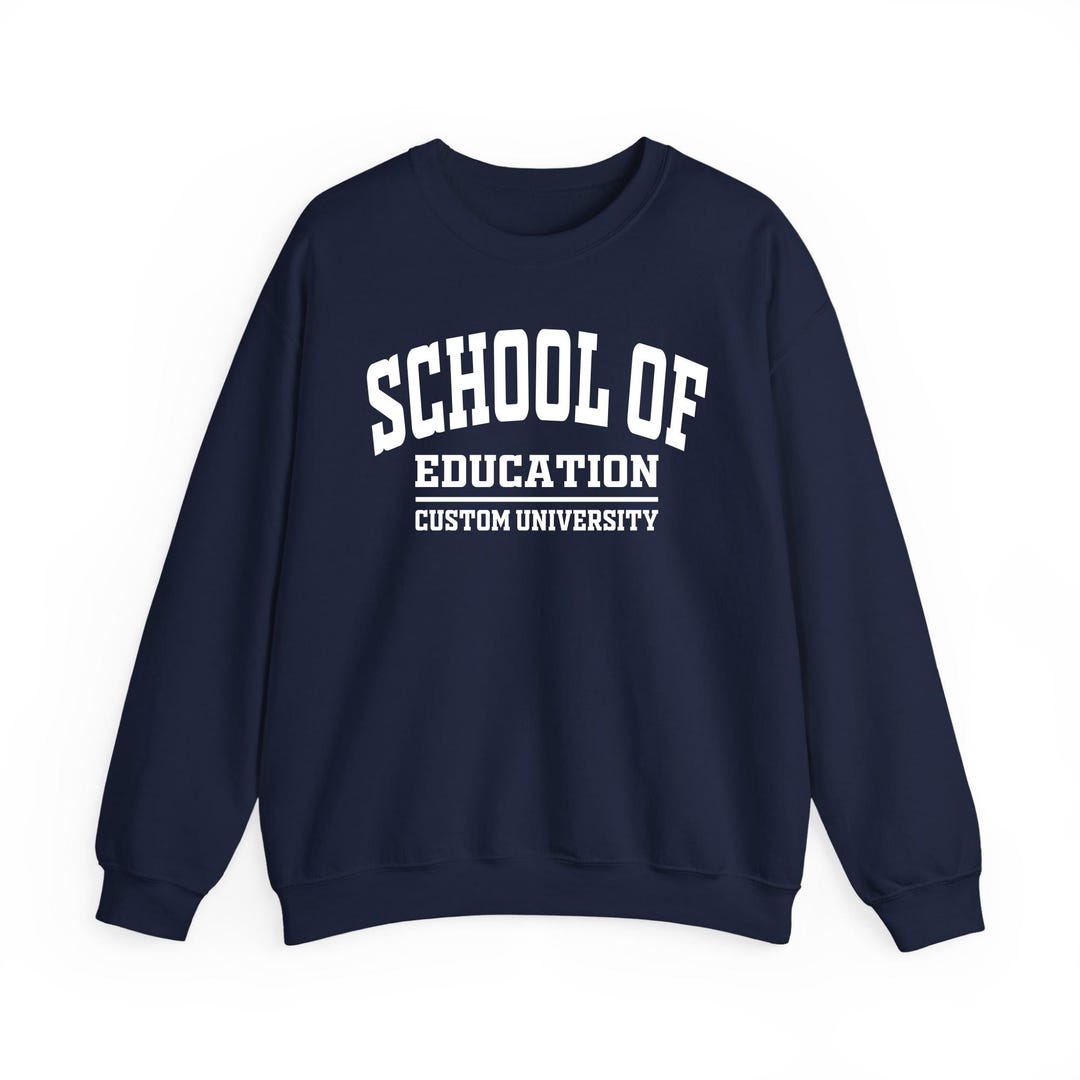 School of Education Custom University Sweatshirt Hoodie and T-shirt ...