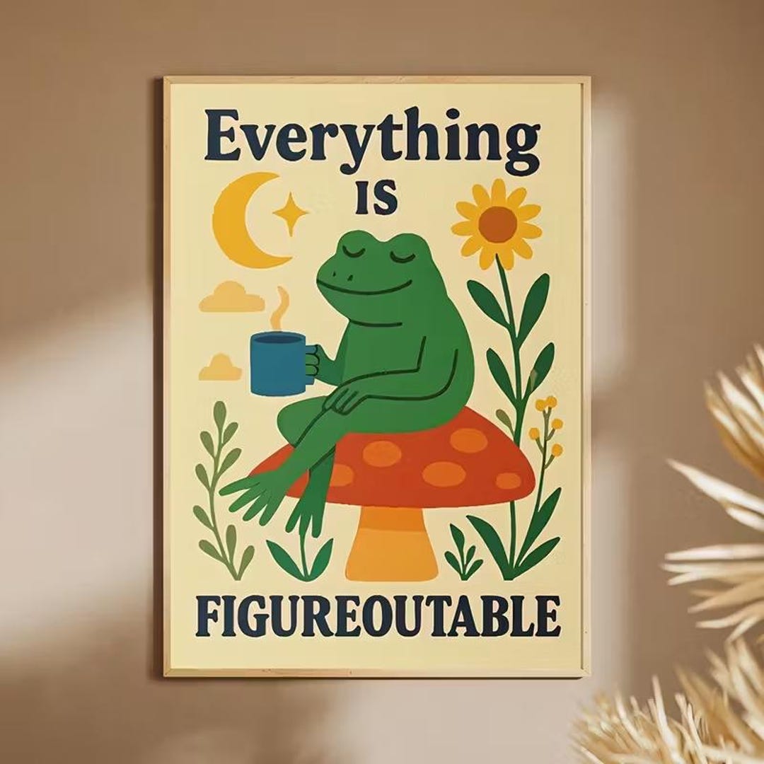 Everything is Figureoutable Frog Poster – Cute Mushroom Art Print ...