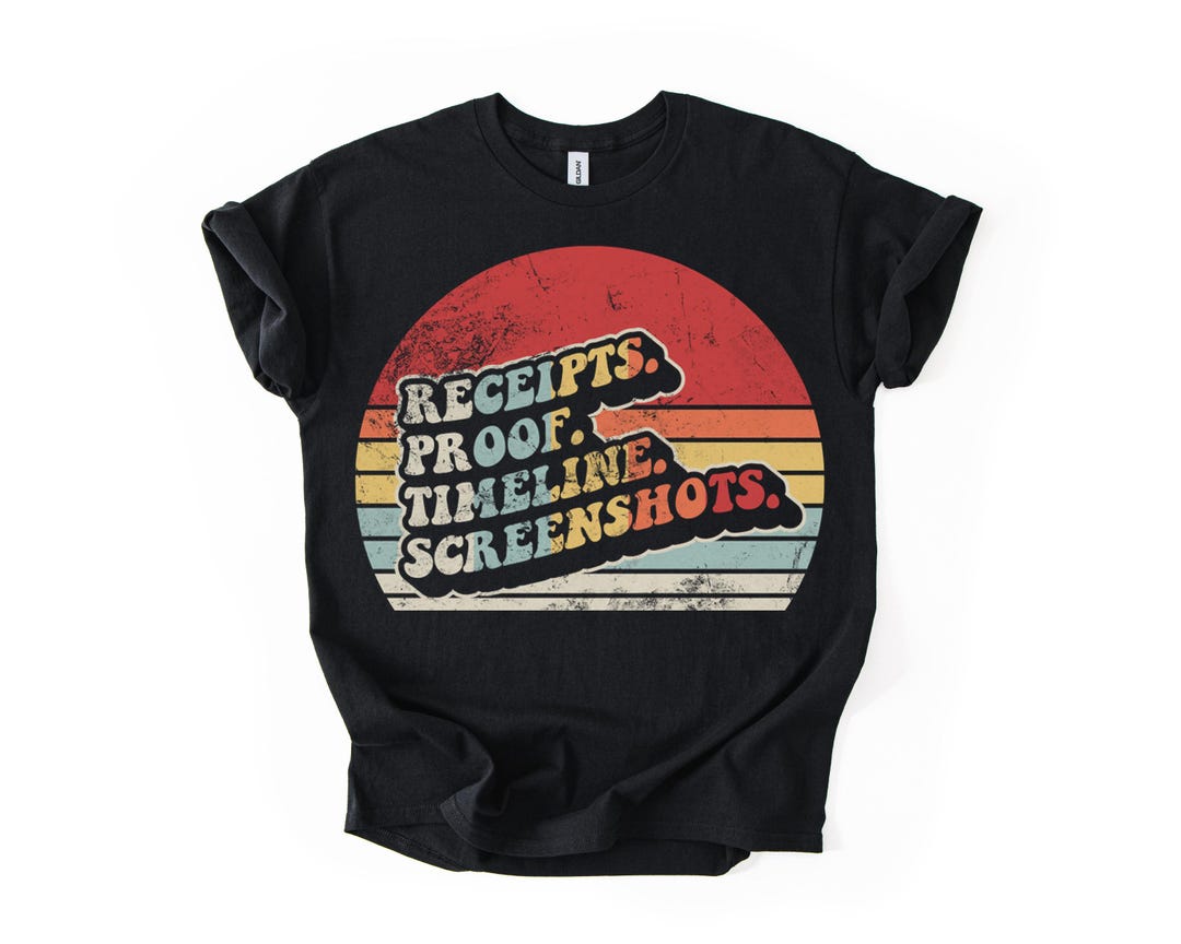 Receipts Proof Timeline Screenshots T-shirt | Retro Sunset Graphic Tee ...