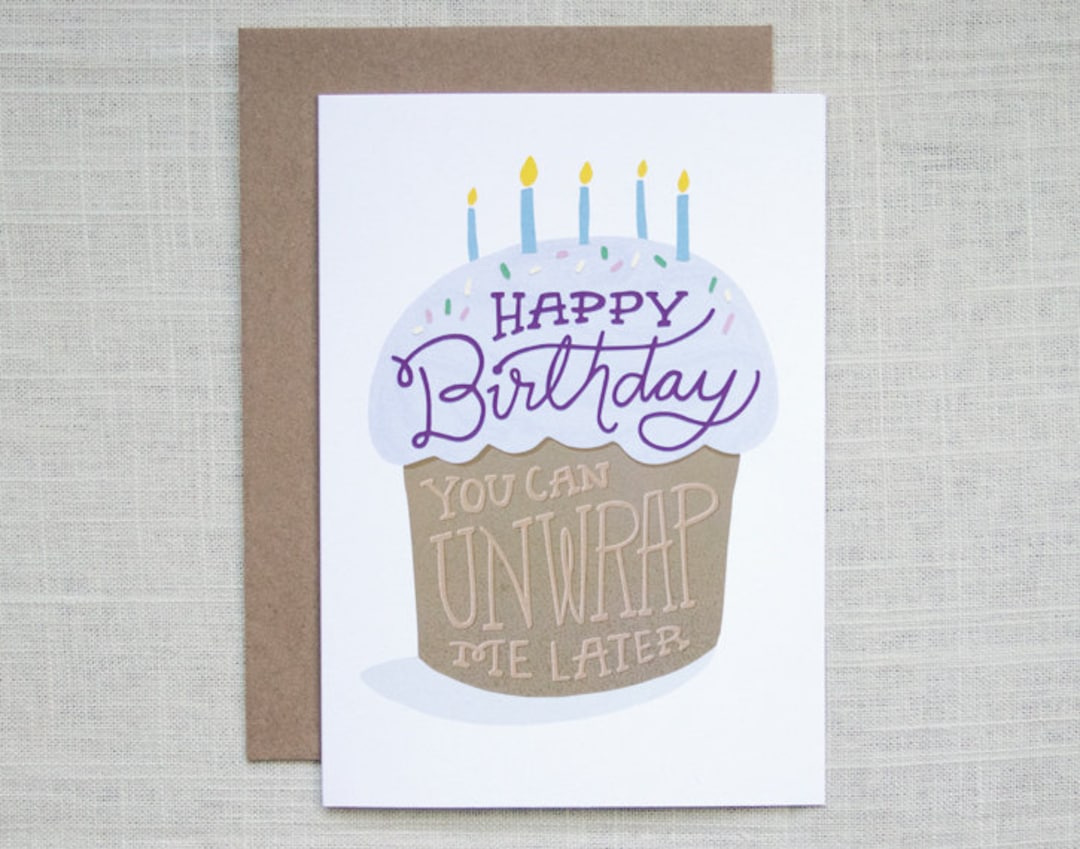 FUNNY BIRTHDAY CARD Happy Birthday You Can Unwrap Me Later Cupcake ...