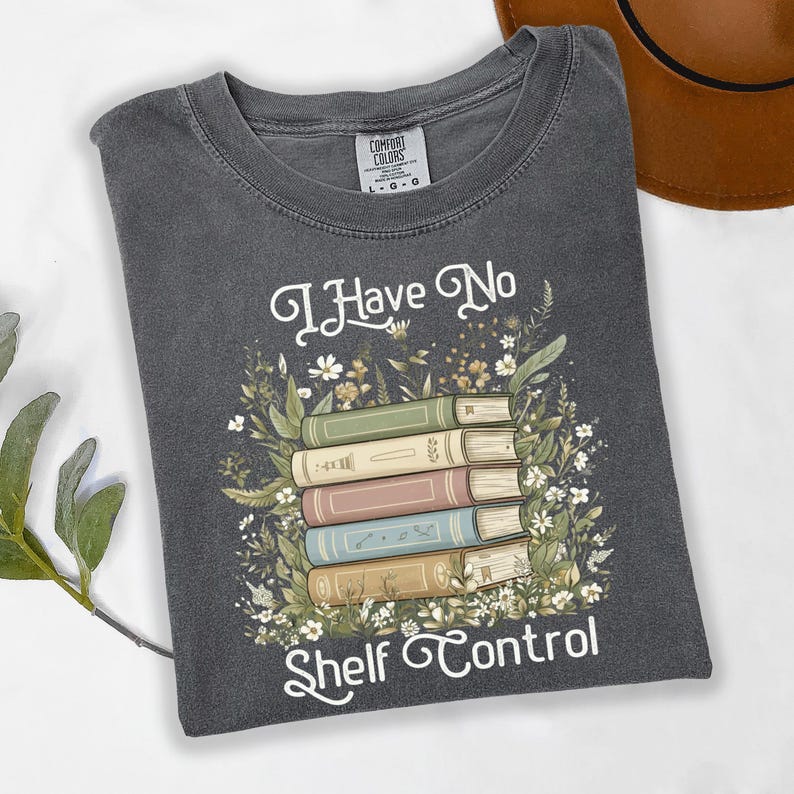 I Have No Shelf Control Shirt, Book T-shirt, Book Lover Shirt, Reading ...