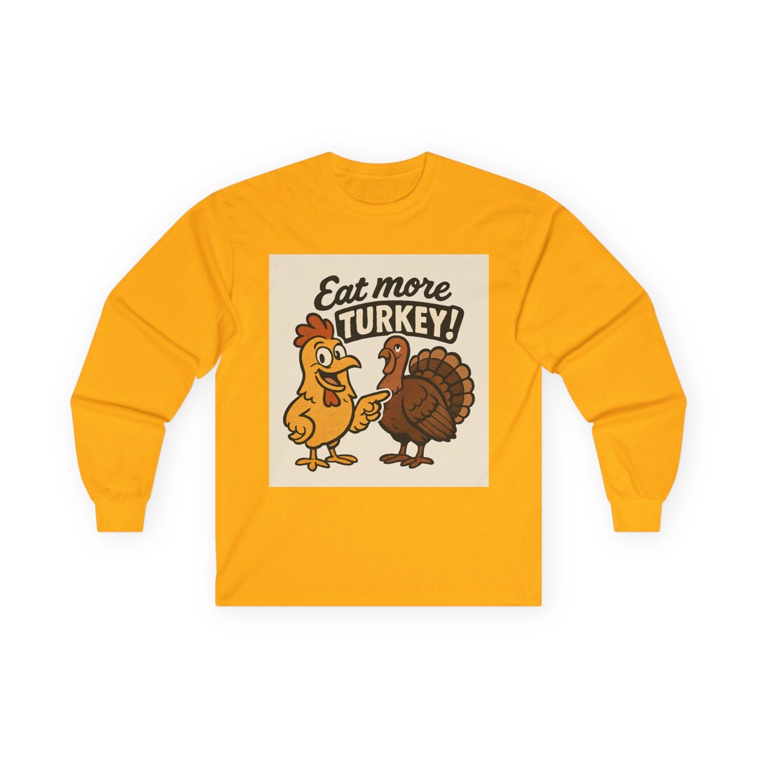Eat More Turkey Illustration Long Sleeve Tee | Thanksgiving Turkey ...