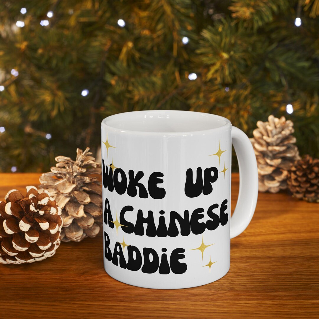 Woke up a Chinese Baddie Mug | Ceramic Mug 11oz 15oz, Drinking Warm ...