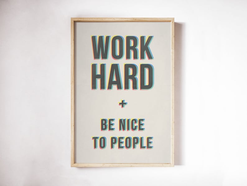Work Hard and Be Nice to People - Print on Canvas - Variations ...