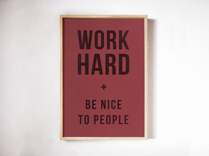 Work Hard and Be Nice to People - Print on Canvas - Variations ...