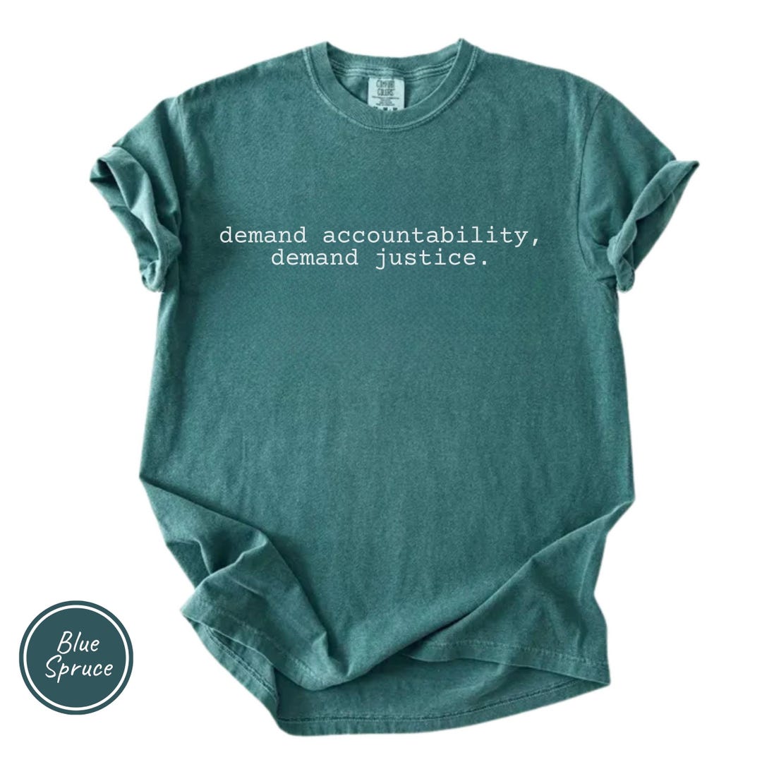Comfort Colors Demand Accountability Shirt, Justice Message Tee ...