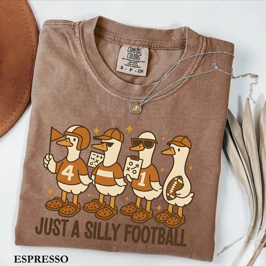 Just A Silly Goose Football Shirt, Fall Football Game Day Goose Comfort ...