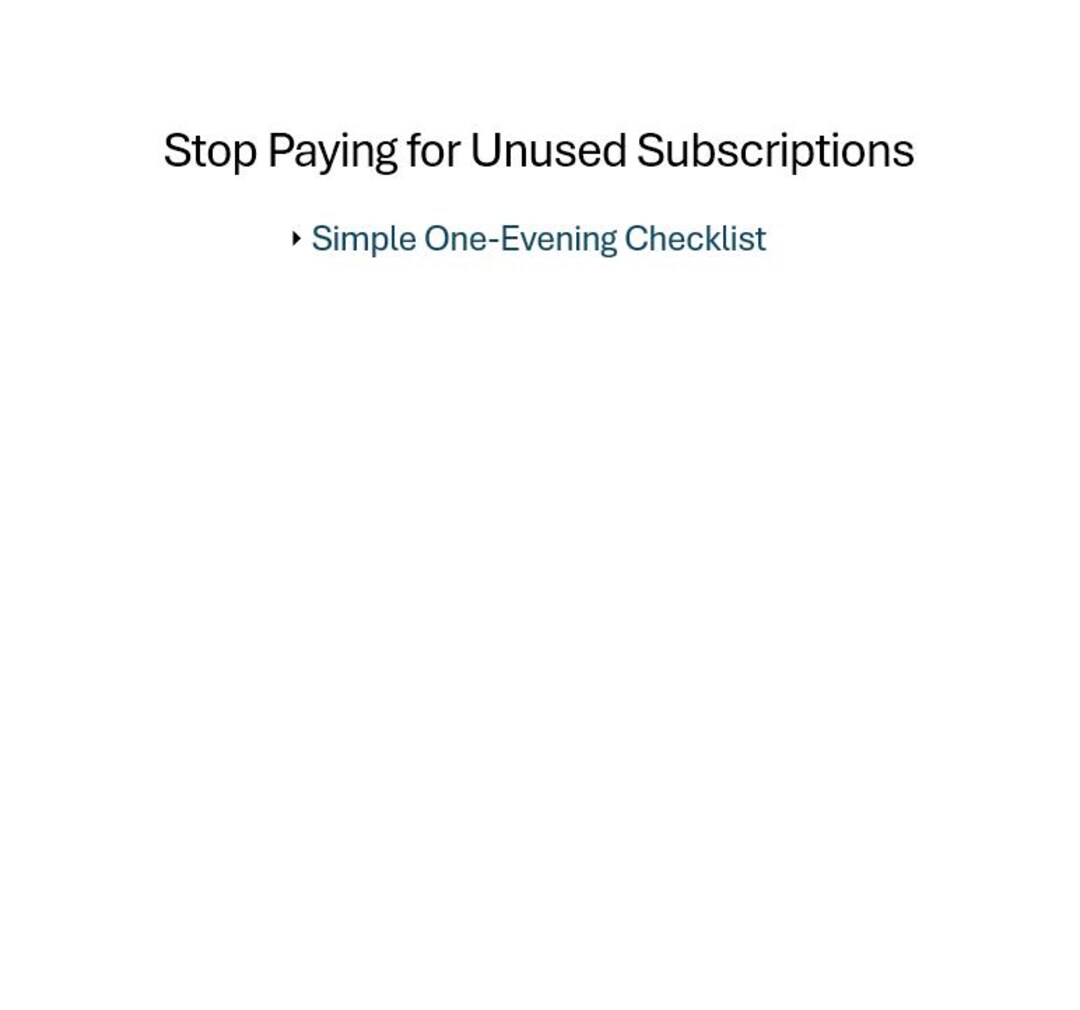 Stop Paying for Unused Subscriptions – Simple One-evening Checklist ...