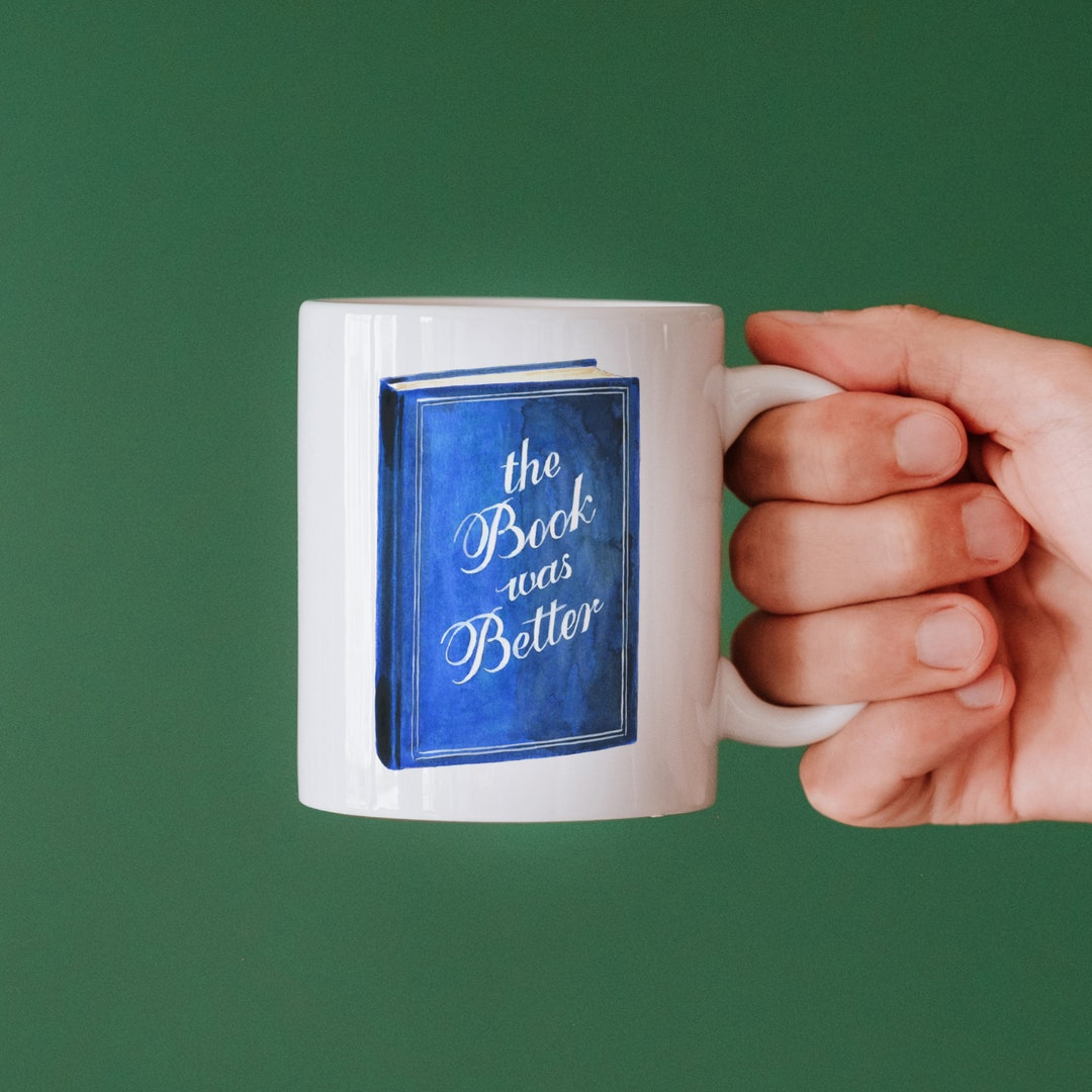 The Book Was Better Coffee Mug, Book Mug Gift, Book Lover Gift, Book ...