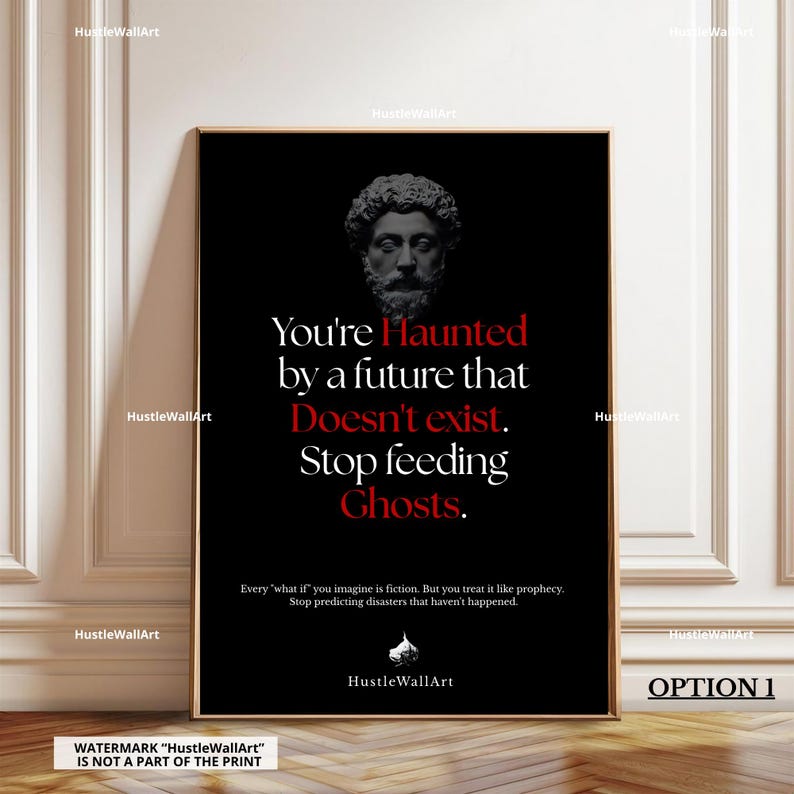 You Are Haunted by A Future That Doesn't Exist | Anxiety Relief Poster ...