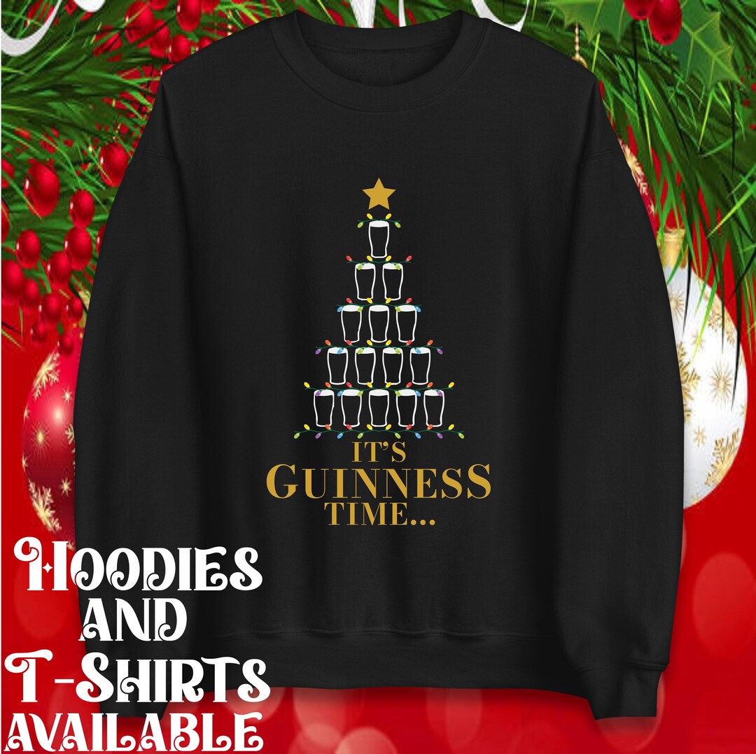 It's Guinness Time Beer Christmas Jumper | Sarcastic Xmas T Shirt ...