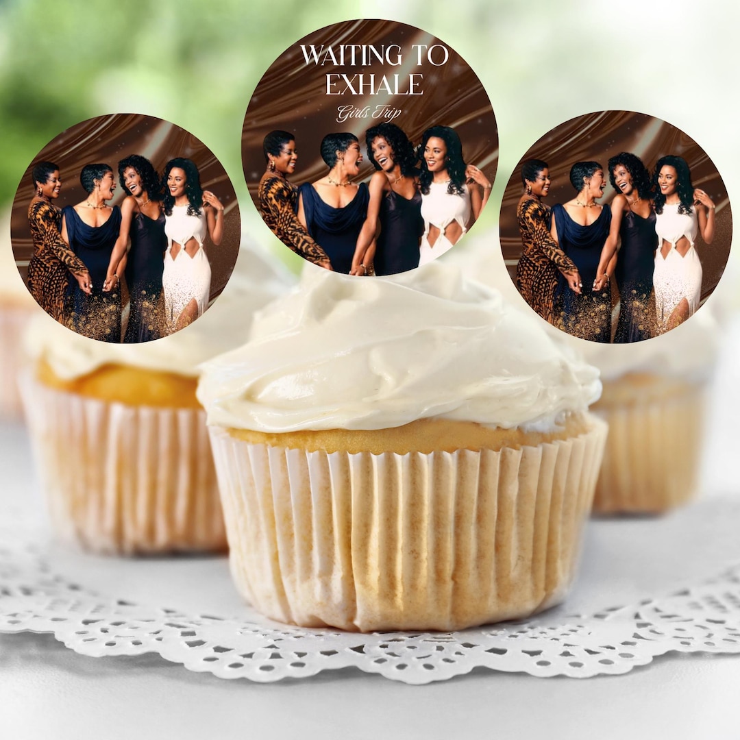 Waiting to Exhale Girls Trip Cupcake Topper File | Ladies Trip Cupcake ...