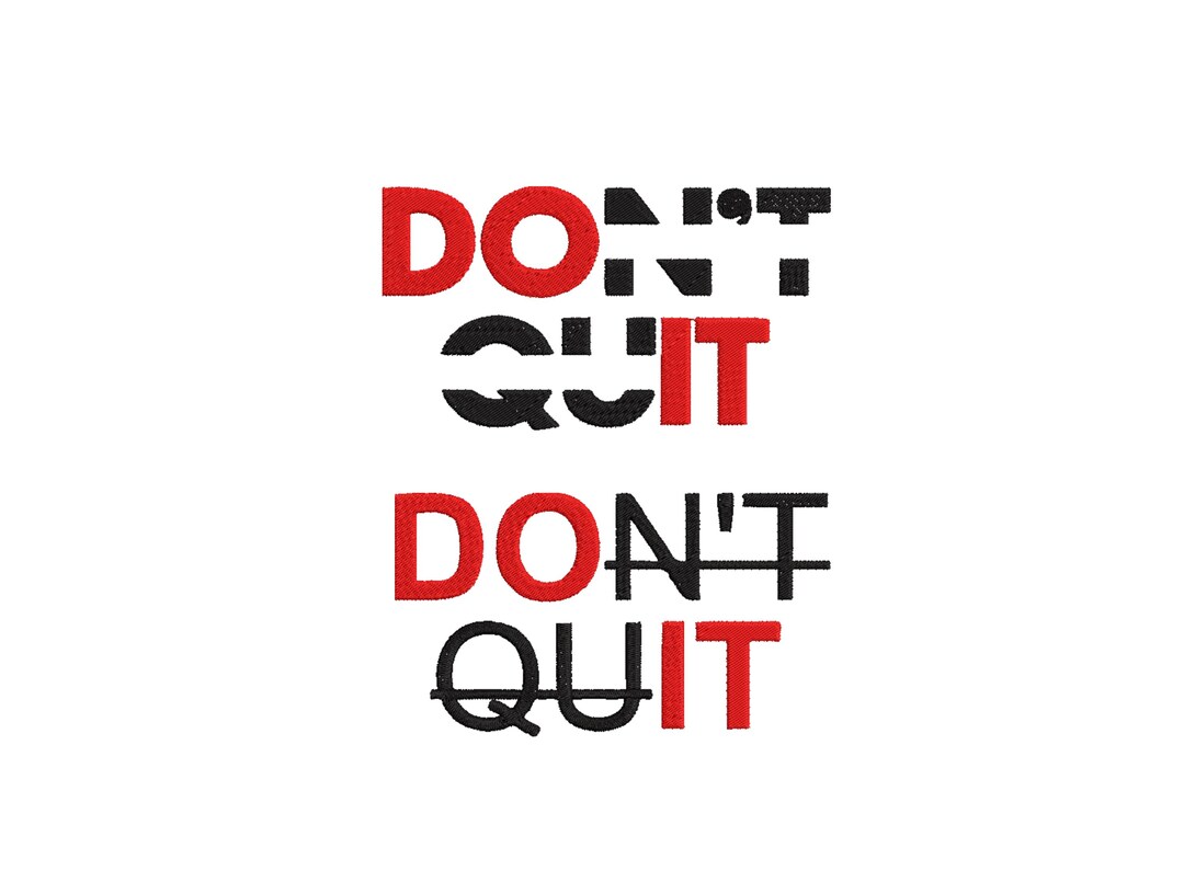 Don't Quit Embroidery Design, Quotes Embroidery Files, Sentence ...
