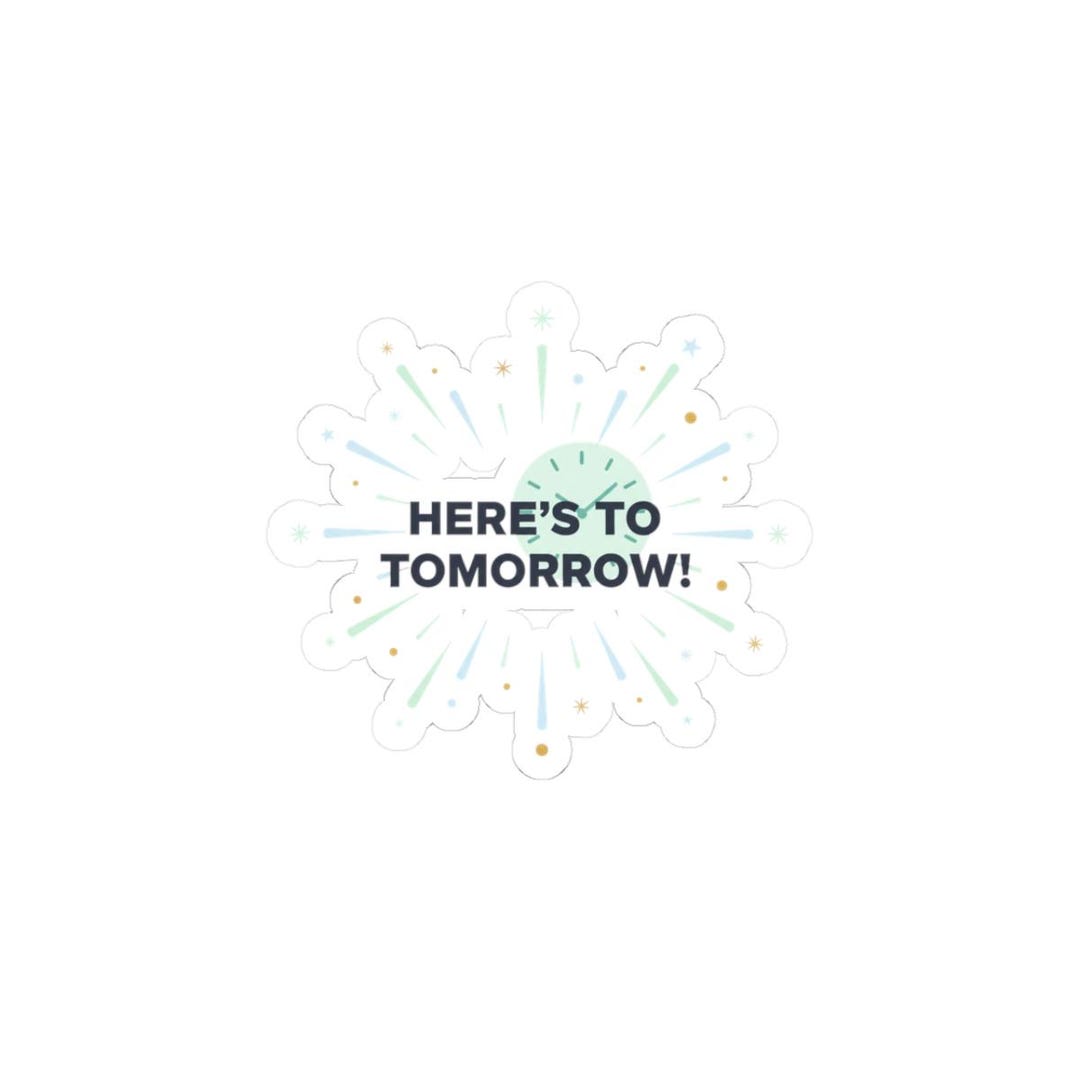 Here’s to Tomorrow Sticker | 2026 Goals, New Year Motivation - Etsy