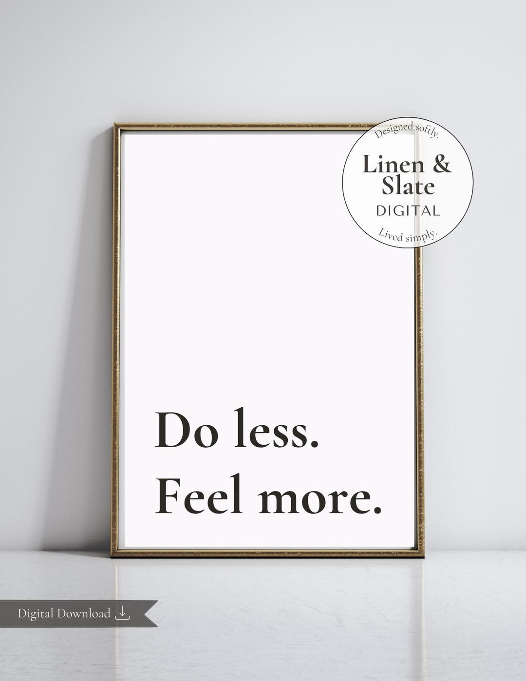 Do Less Feel More – Minimalist Printable Wall Art - Etsy