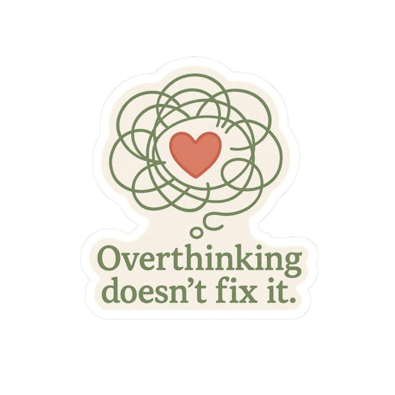 Overthinking Doesn't Fix It Kiss-cut Sticker | Heart & Thought Bubble ...
